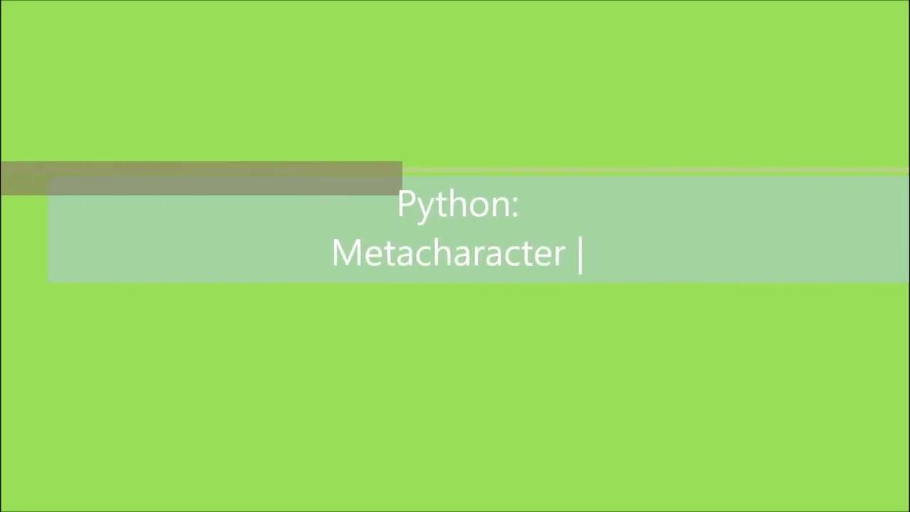 Python-S: Bài 30. Biểu thức chính quy (Regular Expression - RegEx) - Phần 2 - MetaCharacter ...