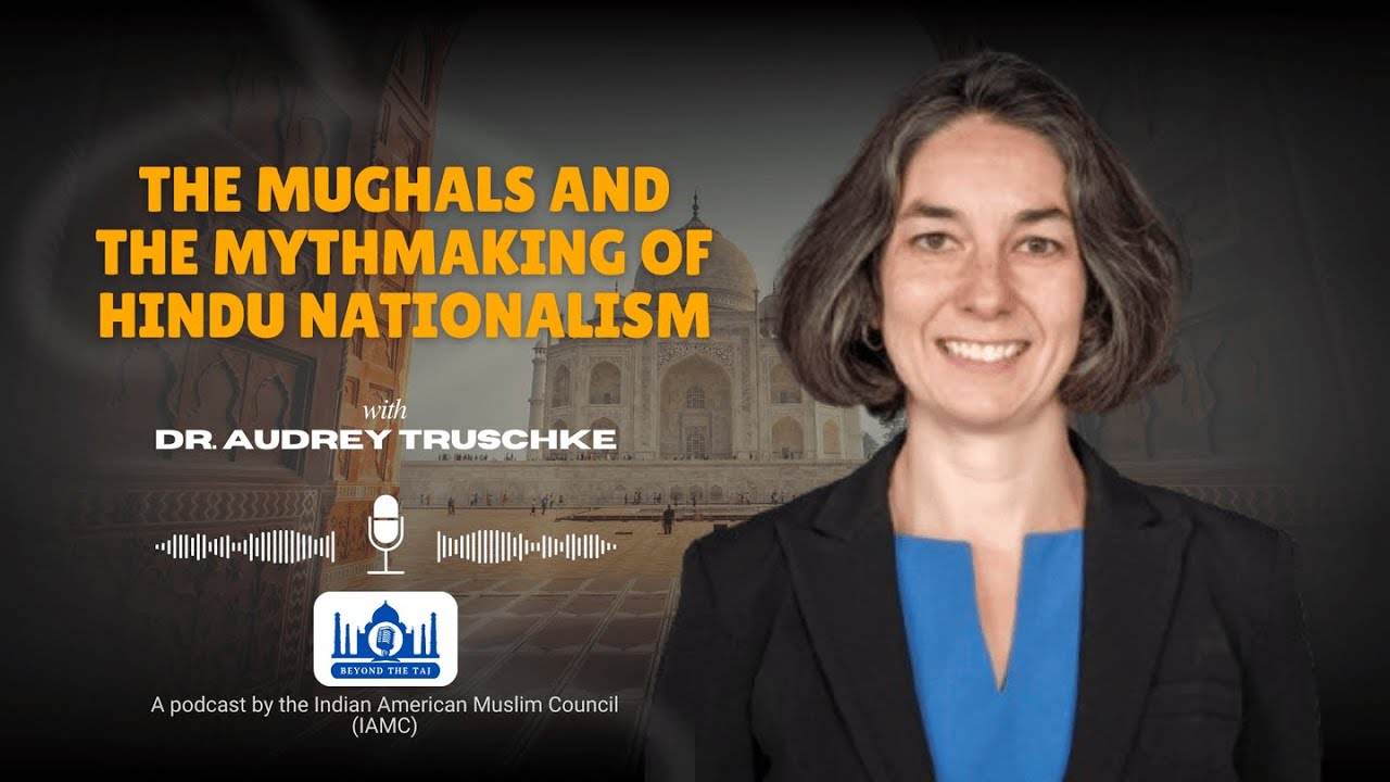 Mughals and the Mythmaking of Hindu Nationalism ft. Dr. Audrey Truschke ...
