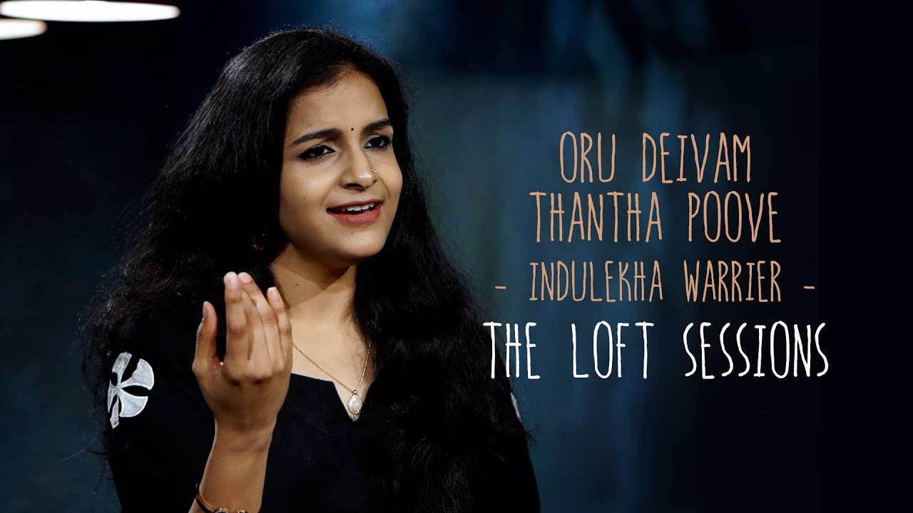 Oru Deivam Thantha Poove | Indulekha Warrier | The Loft Sessions ...