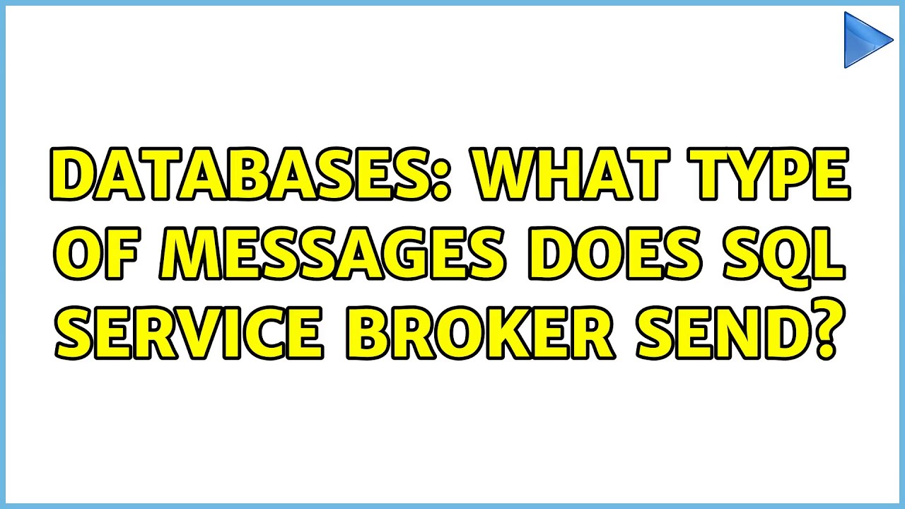 Databases: What type of messages does SQL Service Broker send? - YouTube