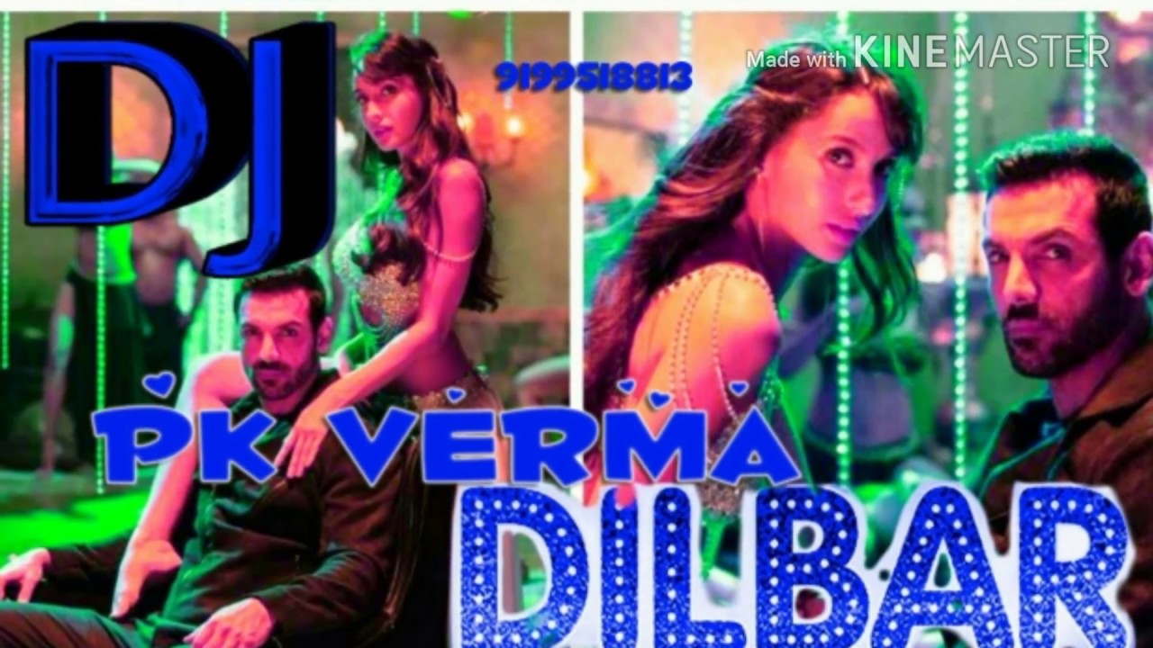 Dilbar Dilbar || new || Full Dj Song By Dj || Pk Verma - YouTube