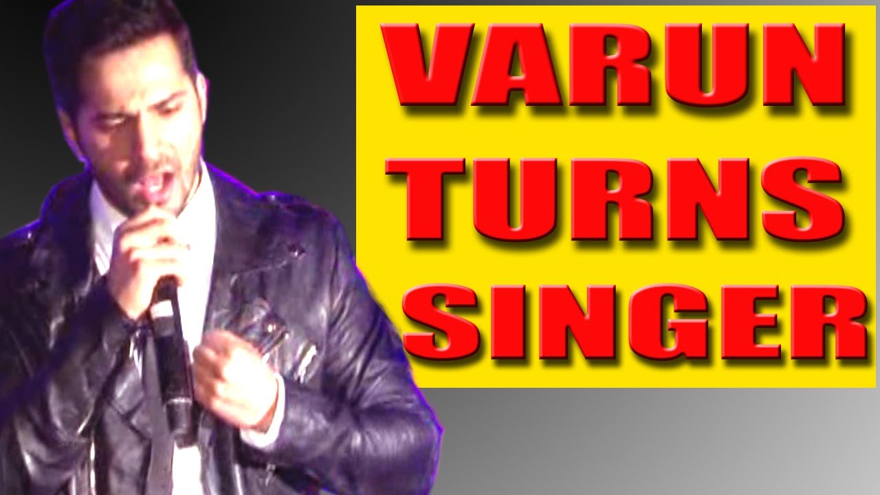 Varun Turns Singer - YouTube