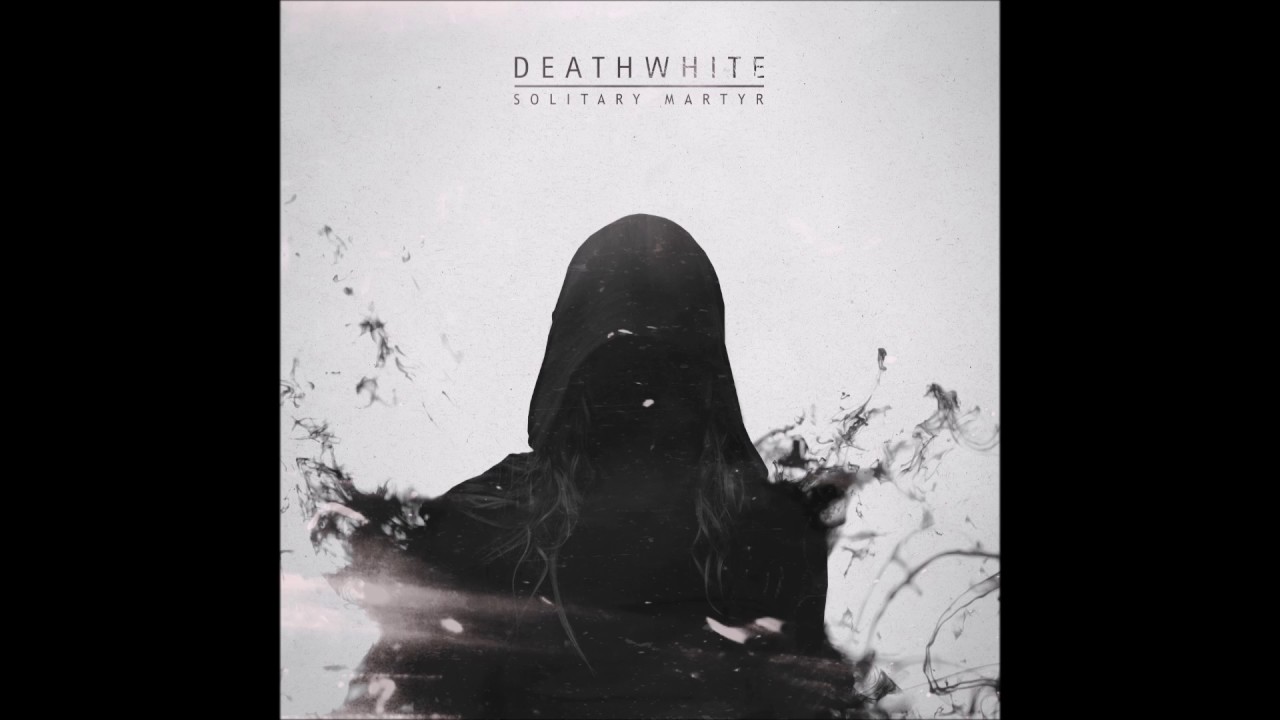 Deathwhite - Solitary Martyr EP (FULL ALBUM) - YouTube