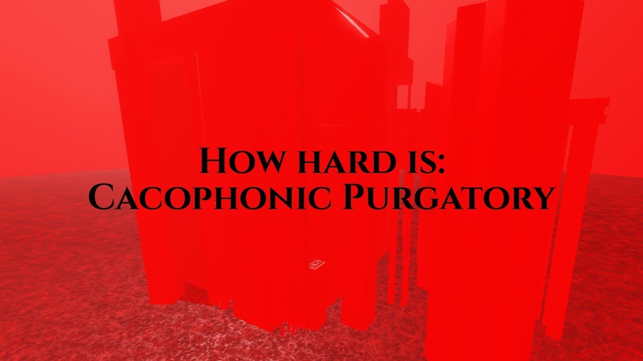 How hard is: Cacophonic Purgatory - YouTube