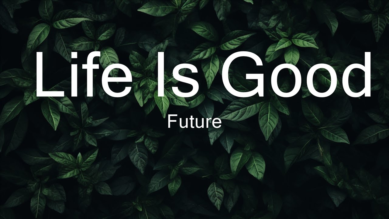 Future - Life Is Good (Lyrics) ft. Drake | Best Vibing Music - YouTube