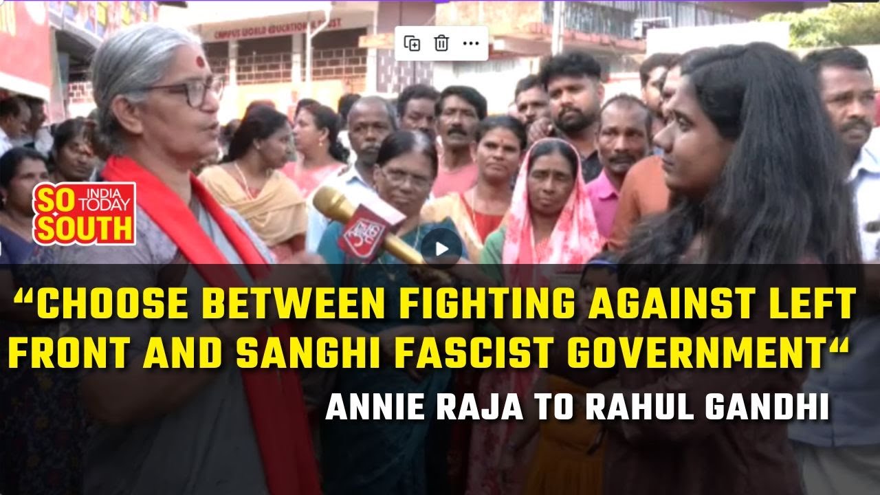 Our Biggest Enemy is Fascist Government in Centre, Says LDF's Annie ...