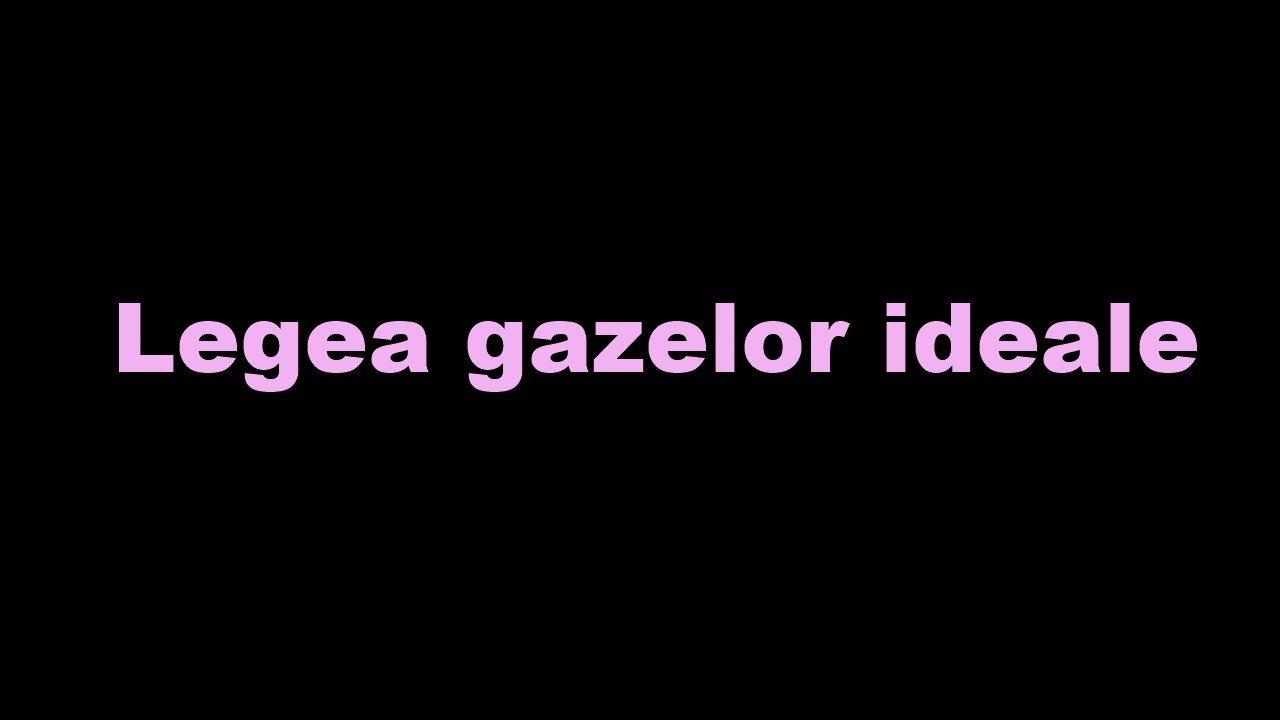 Legea gazelor ideale - YouTube