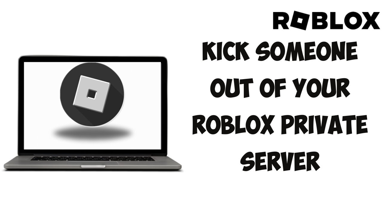 How To Kick Someone Out Your Roblox Private Server (Easy Way) - YouTube