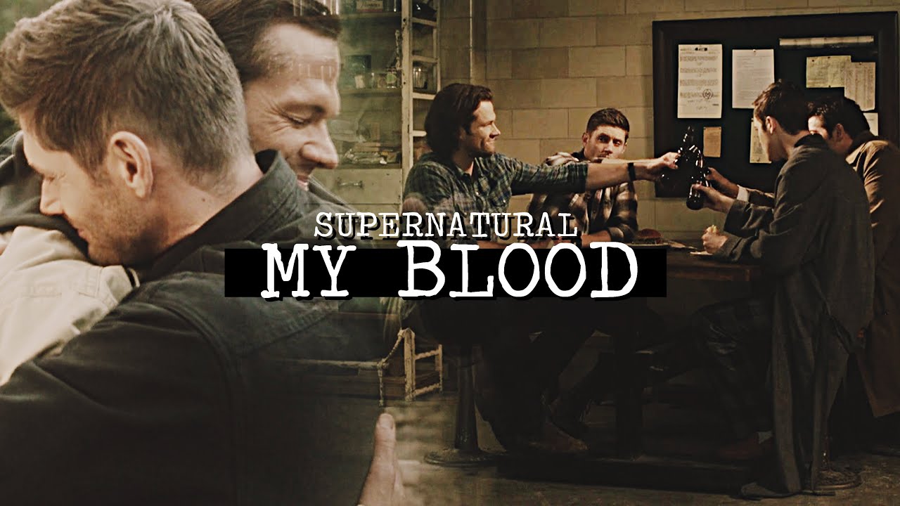 MY BLOOD [Goodbye, Supernatural] - YouTube