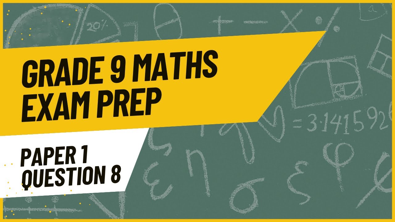 Grade 9 Maths Exam Paper 1 Question 8 - YouTube