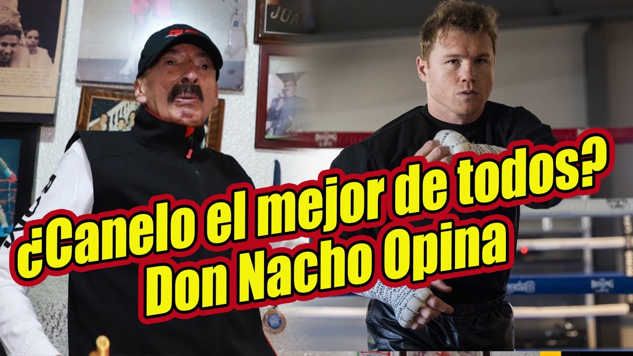🔥Don Nacho Beristain HACE LAS PACES con Canelo - YouTube