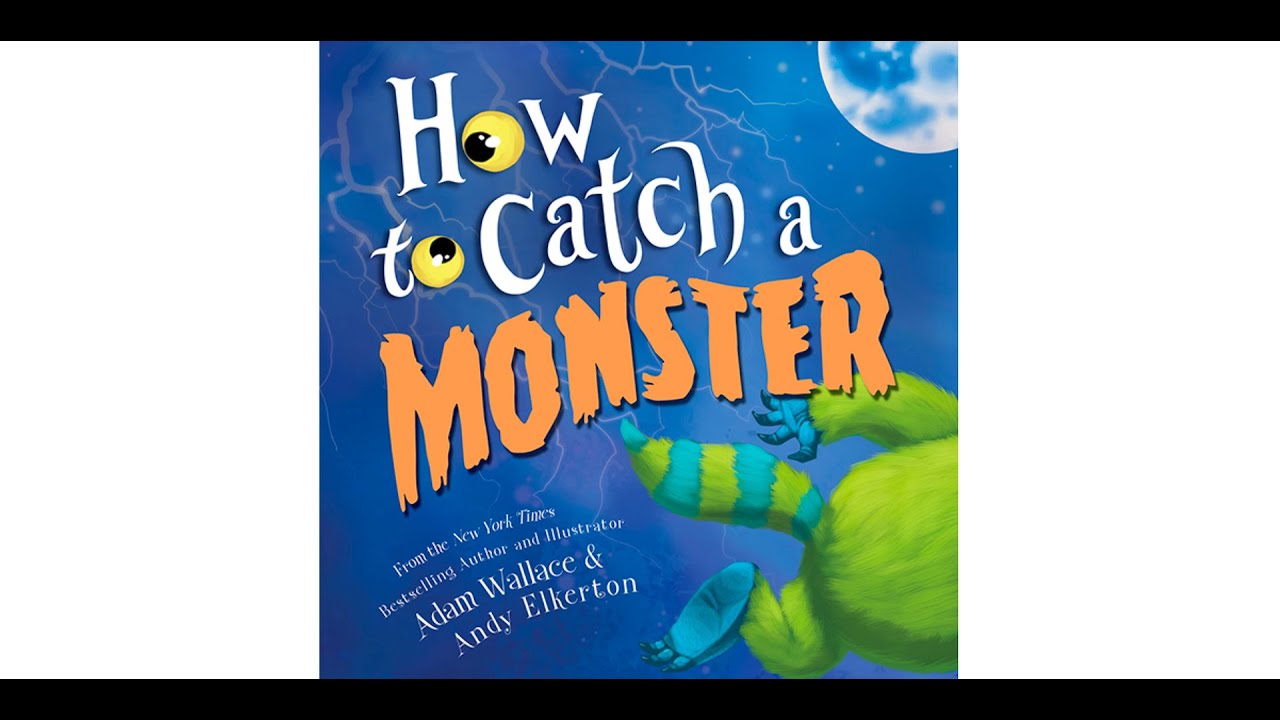 Kids Book Read Aloud - How To Catch a Monster (Story Time With Coach ...