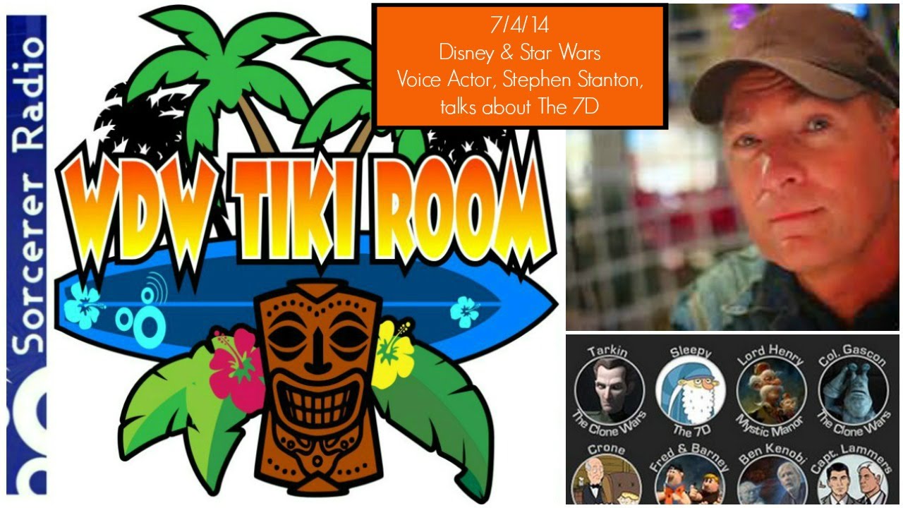 WDW Tiki Room: 7/4/14 – Disney/Star Wars Voice Actor, Stephen Stanton ...