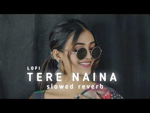 Tere Naina Ese Kafir - Rabb Manneya | lofi - Slower+Reverb | Koi jane na -Tu mane Ya na Mane dildara