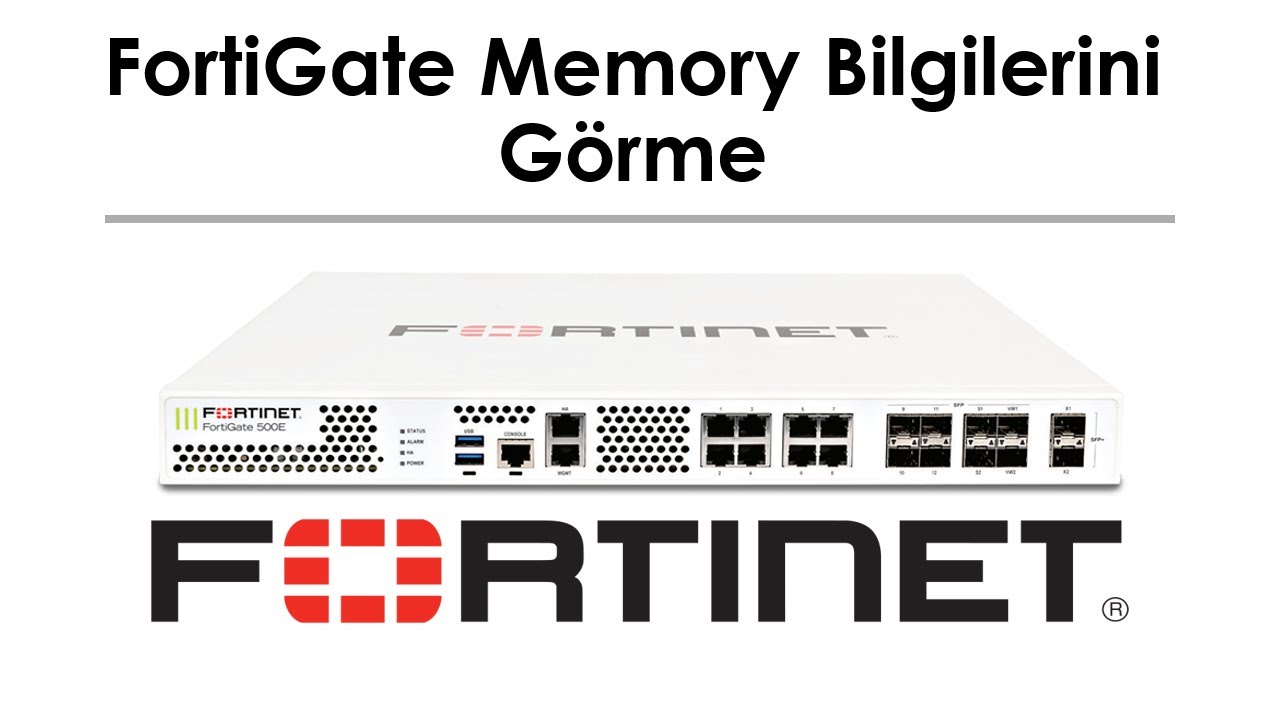 FortiGate Memory Bilgilerini Görme | GUI ve CLI Console - YouTube