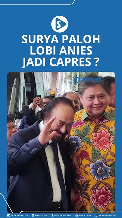 Surya Paloh Lobi Anies Jadi Capres? - YouTube