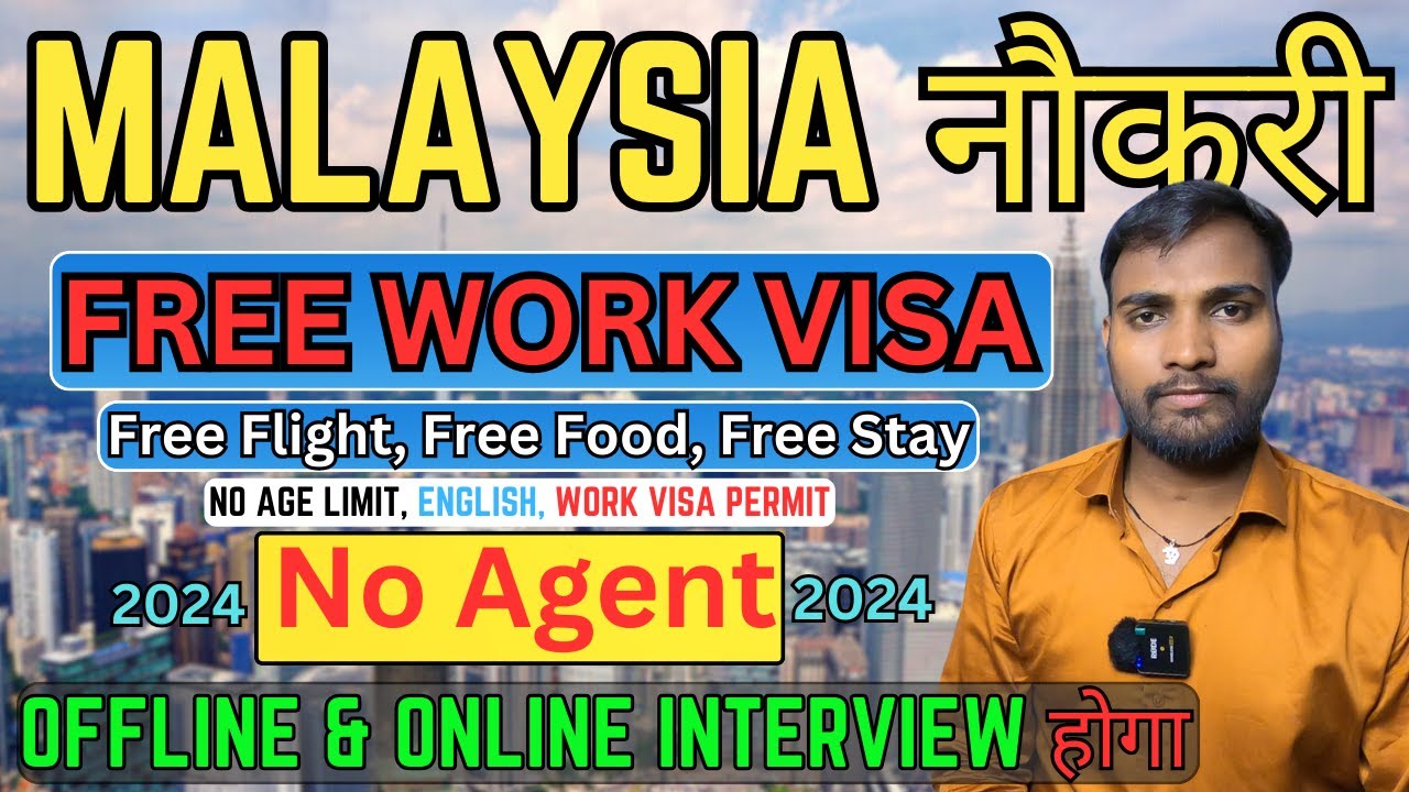 Malaysia Work Permit Visa 2024, Offline & Online Interview For Malaysia ...