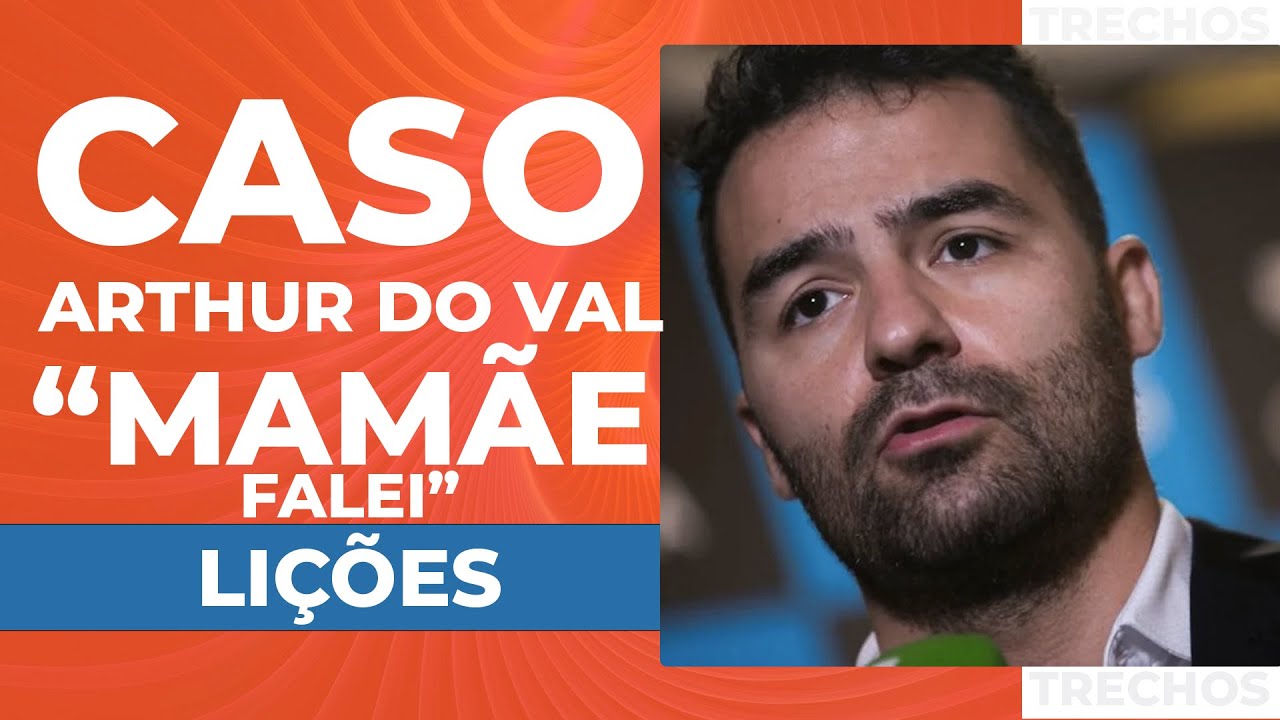 CASO ARTHUR DO VAL "MAMÃE FALEI" - LIÇÕES - YouTube