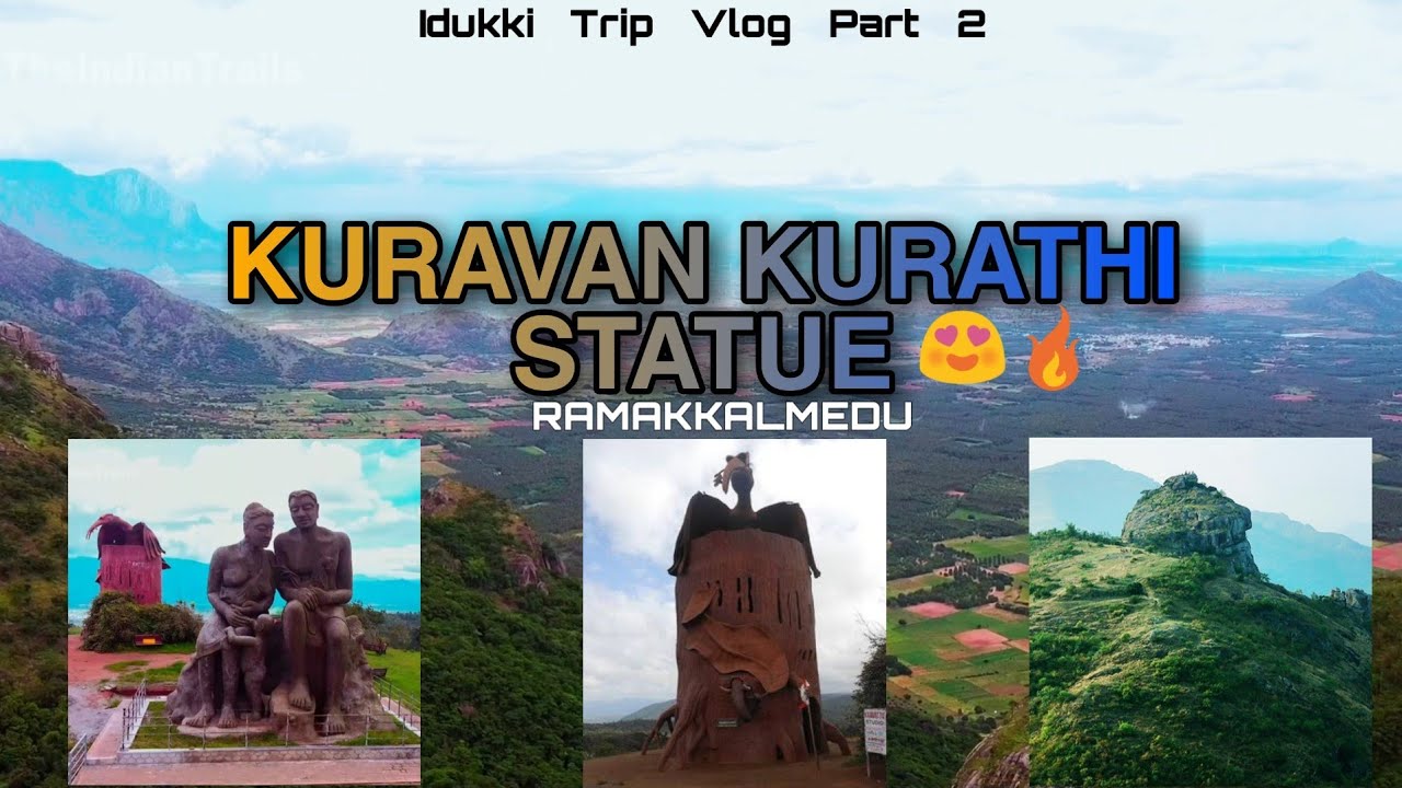 Kuravan Kurathi Statue 😍😱 Idukki Trip Vlog Part 2 🔥🔥|Ramakkalmedu | Mr ...