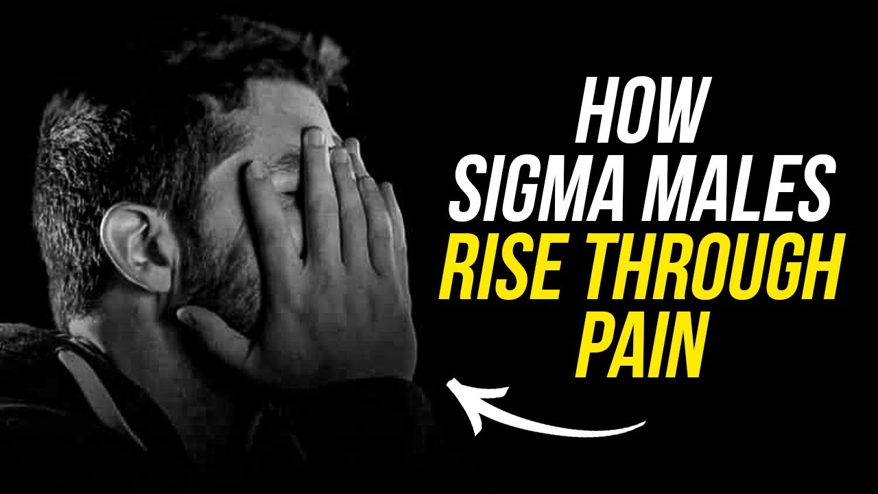How Sigma Males Rise Through Pain - YouTube