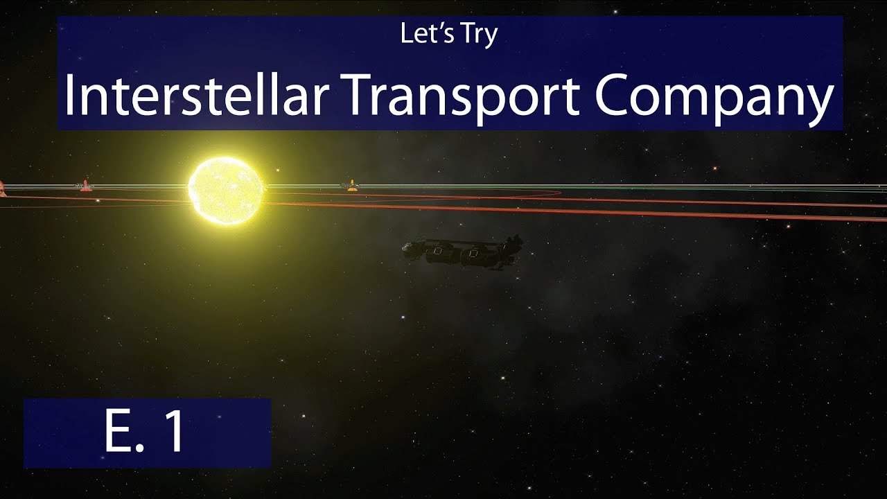 Let's Try Interstellar Transport Company - Ep 1 - Space Trading! - YouTube