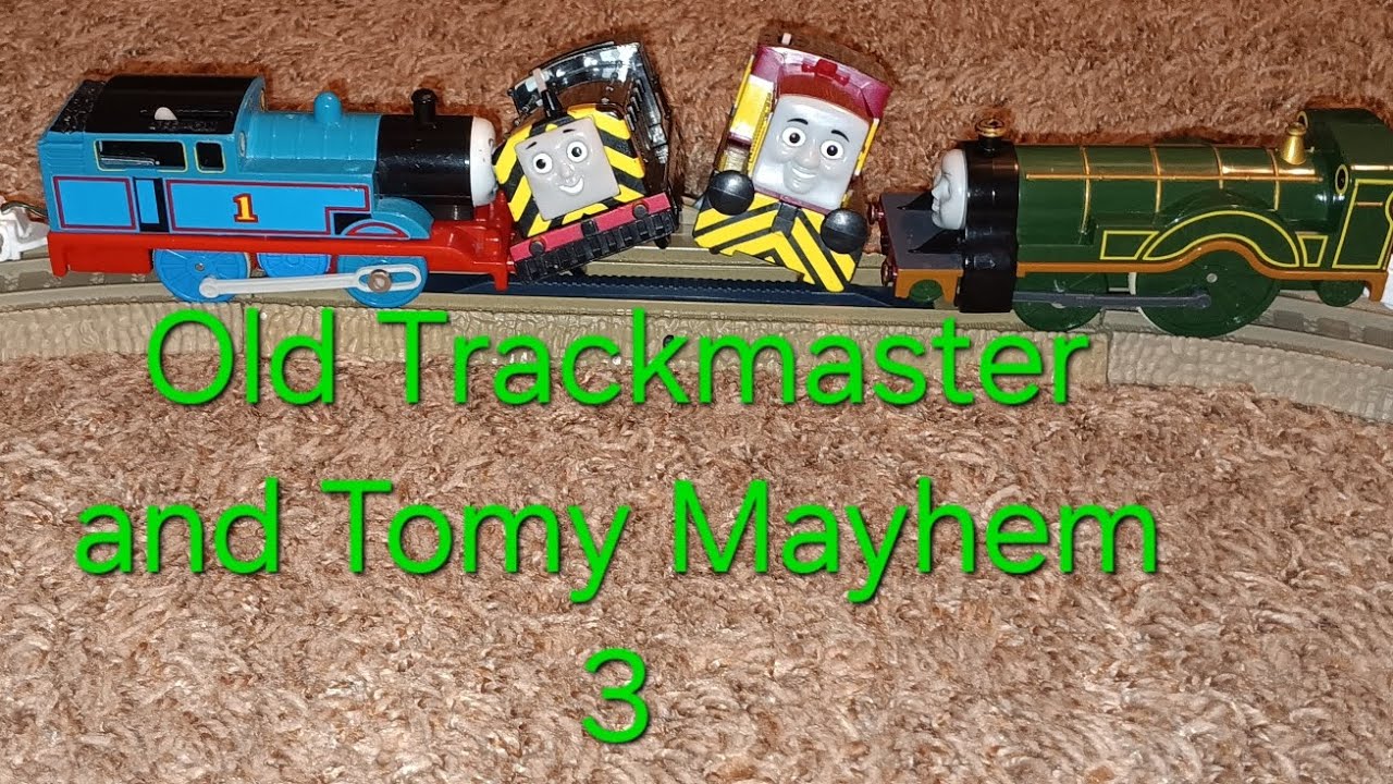 Old Trackmaster and Tomy Mayhem 3 - YouTube