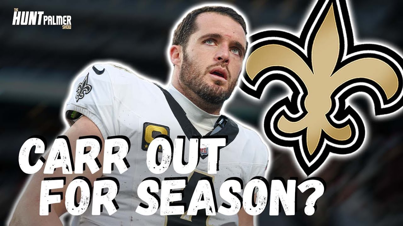 Is Derek Carr Out For The Season?? | Should New Orleans Saints Start ...