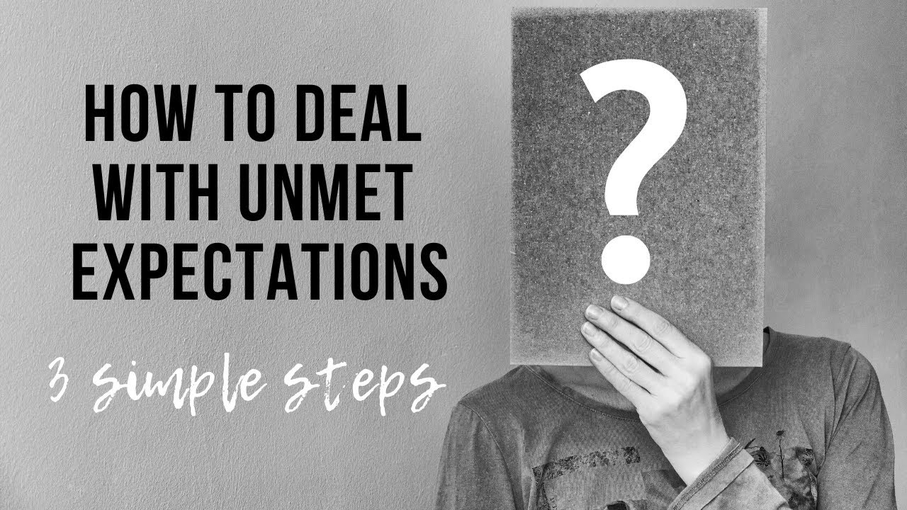 How to Deal with Unmet Expectations - YouTube