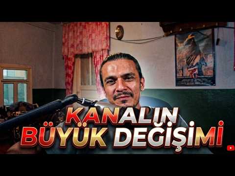 KANALIN BÜYÜK DEĞİŞİMİ