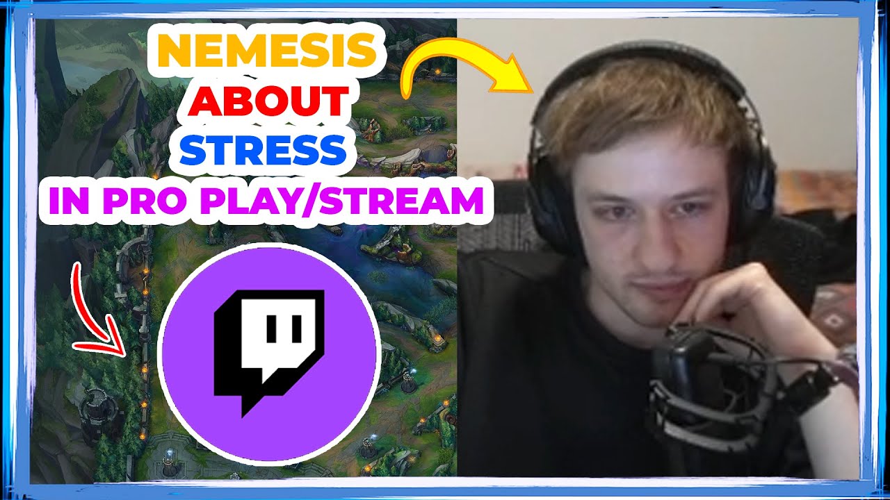 Nemesis About STRESS in PRO PLAY and STREAMING LIFE 👀 - YouTube