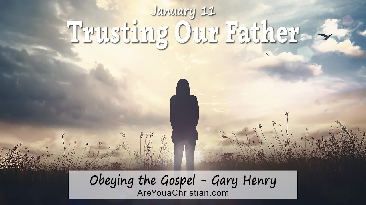 Trusting Our Father (January 11) - YouTube