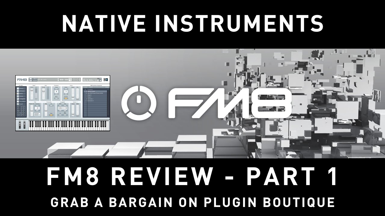 NATIVE INSTRUMENTS - FM8 Review & Bargain Deal - YouTube