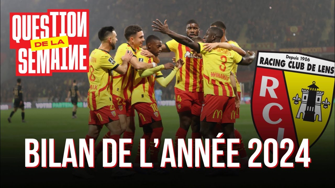 RC Lens : le bilan de l'année 2024 des Sang et Or - YouTube