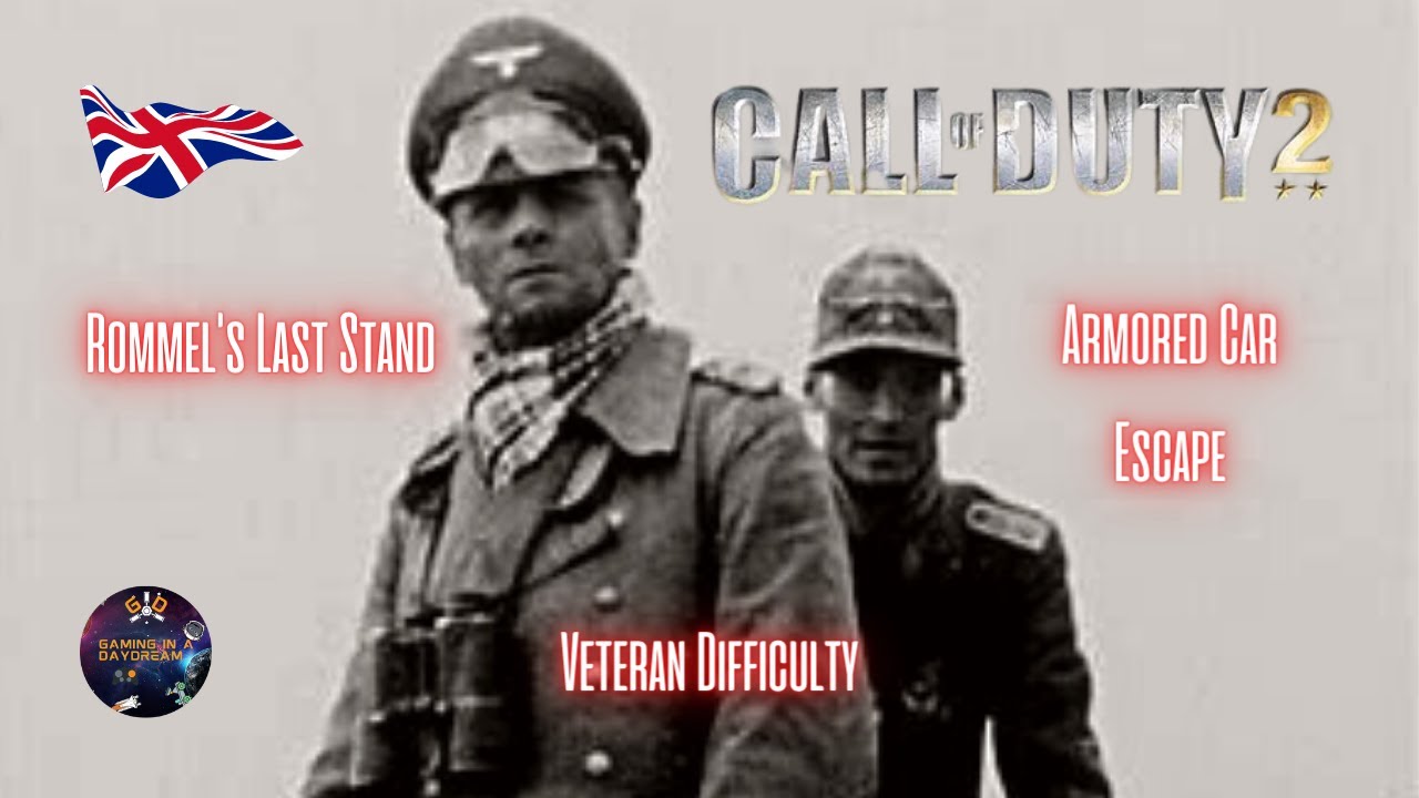 COD2 - BRITISH CAMPAIGN - ROMMEL'S LAST STAND - ARMORED CAR ESCAPE ...