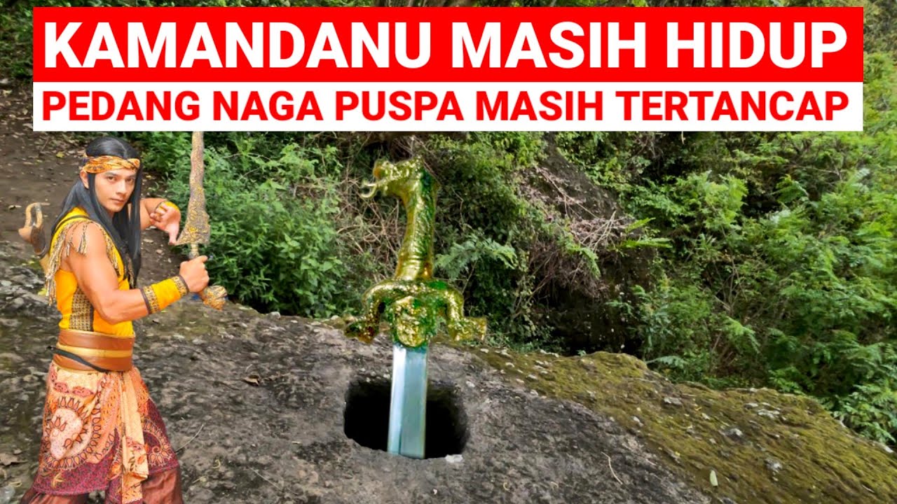 VIRAL..! KAMANDANU MASIH HIDUP PEDANGNYA MASIH TERTANCAP LAGI VIRAL DI ...
