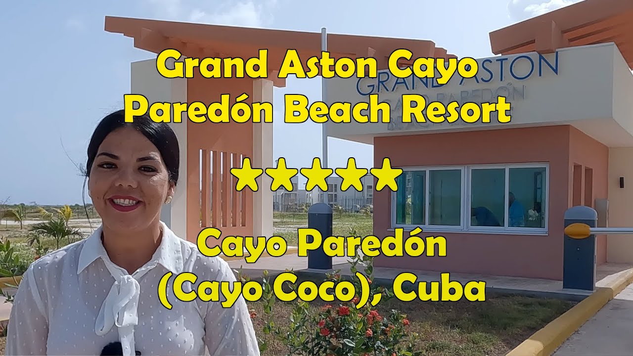 Grand Aston Cayo Paredón Beach Resort - Guided Tour, Cayo Paredón (Cayo ...