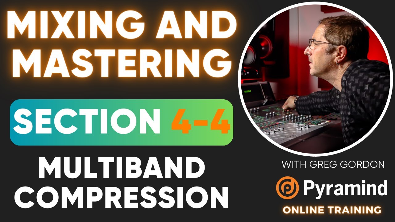 Mixing and Mastering Section 4 Compression Part 4 MultiBand - YouTube