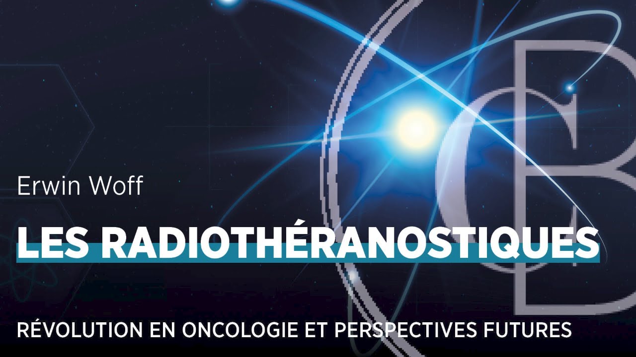 Les radiothéranostiques : révolution en oncologie et perspectives ...