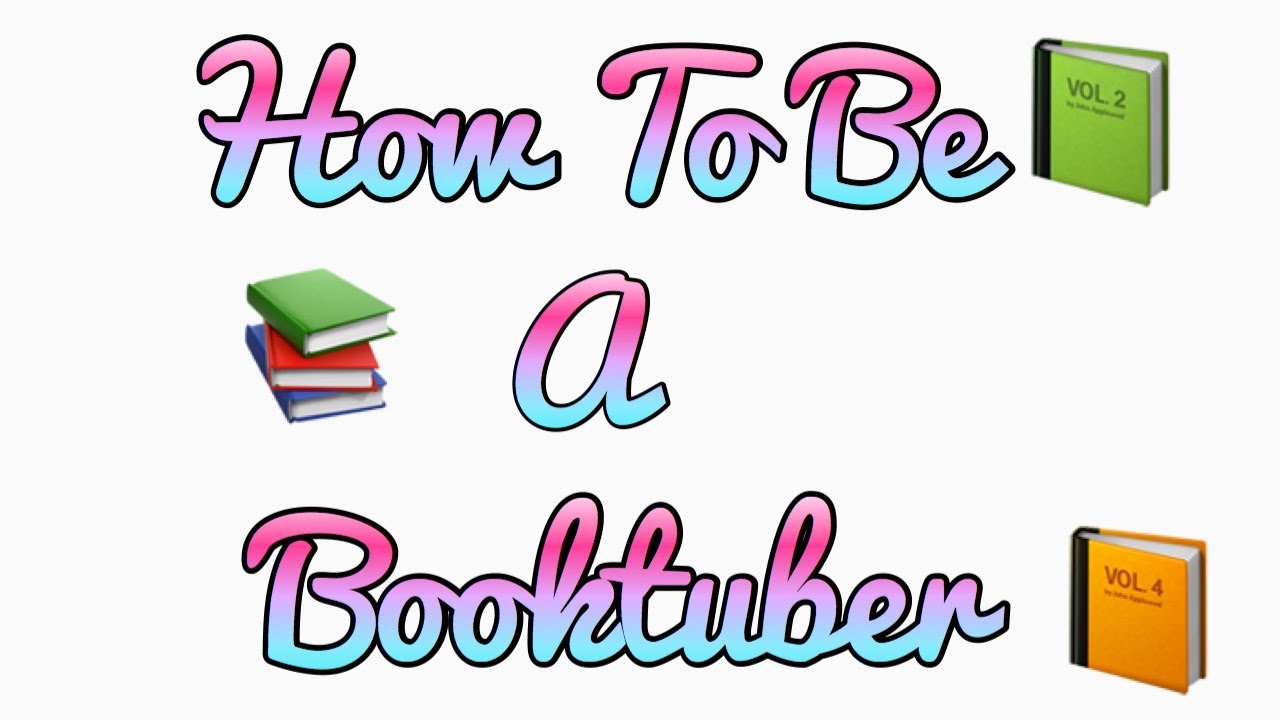 HOW TO BE A BOOKTUBER - YouTube