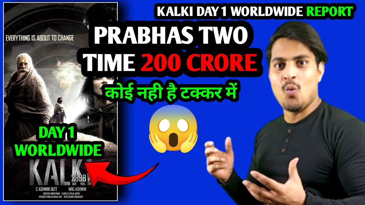 Kalki Day 1 Worldwide Box Office Collection | Kalki DAY 1 Two Hundred ...