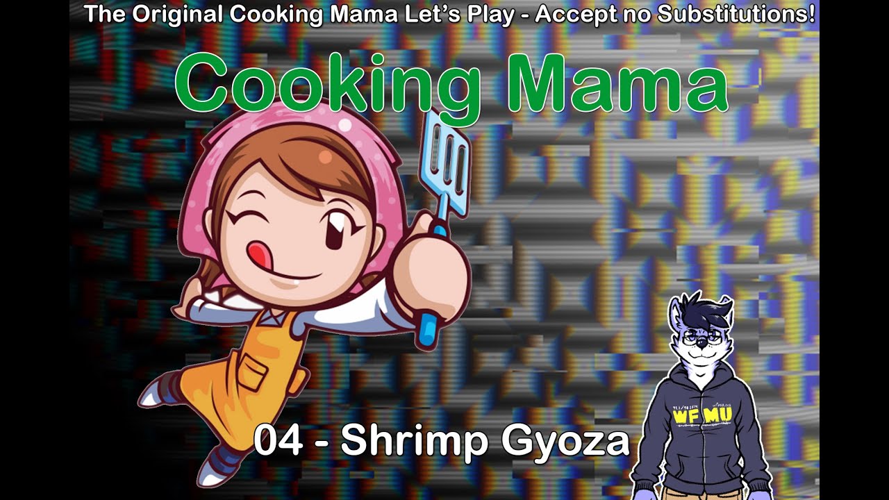 Let's Play The Cooking Mama Series - 04 - Fried Shrimp Gyoza - YouTube