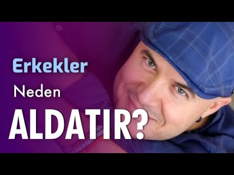 ERKEKLER NEDEN ALDATIRLAR? BİR ERKEĞİN ALDATMASININ ÜÇ TEMEL SEBEBİNİ AÇIKLIYORUM