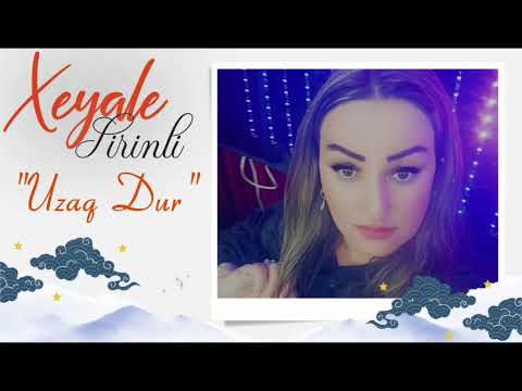 Uzaq DUR ( Xəyalə Şirinli) 