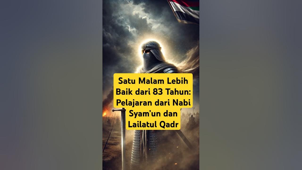 Satu Malam Lebih Baik dari 83 Tahun: Pelajaran dari Nabi Syam’un dan Lailatul Qadr #kisahnabi ...
