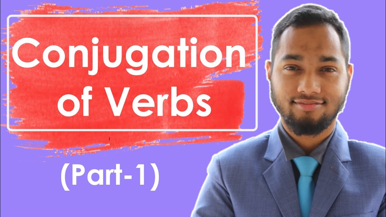 Conjugation of Verbs | Part-1 | Confusing 22 Verbs | Admission English ...