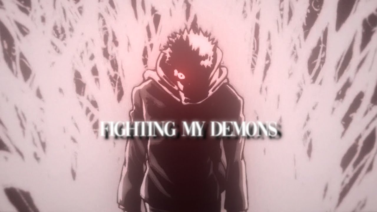 FIGHTING MY DEMONS. 』[AMV/EDIT] 4K - YouTube