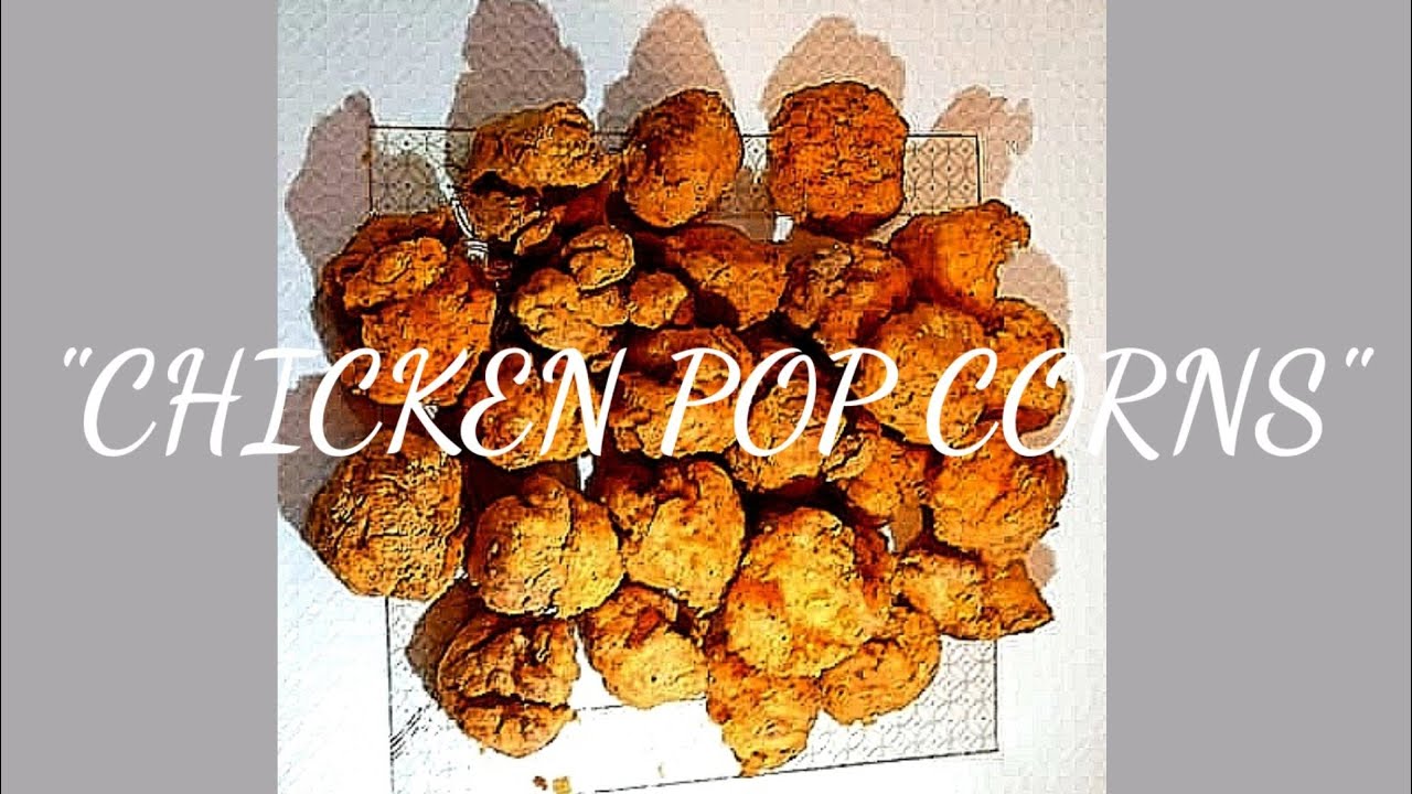 Chicken pop corn || How to make tasty & easy chicken pop corn at home ...