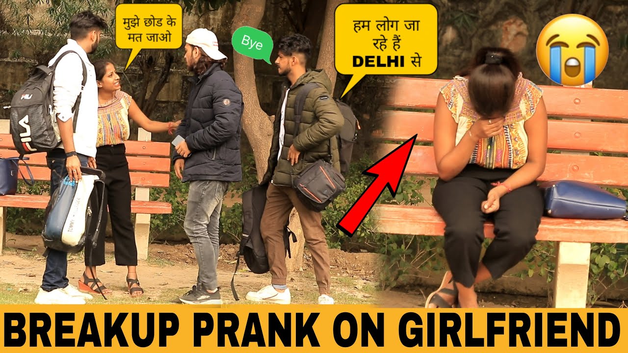 Breakup prank on my girlfriend || PRANK ON GIRLFRIEND GONE EXTREMELY ...