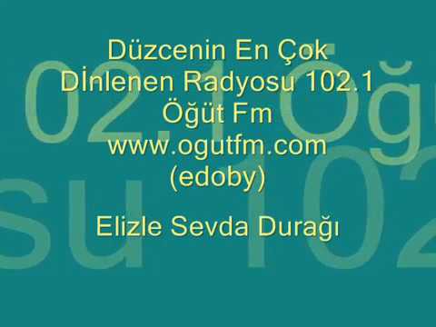 Elizle Sevda Durağı - 102.1 Düzce Öğüt Fm