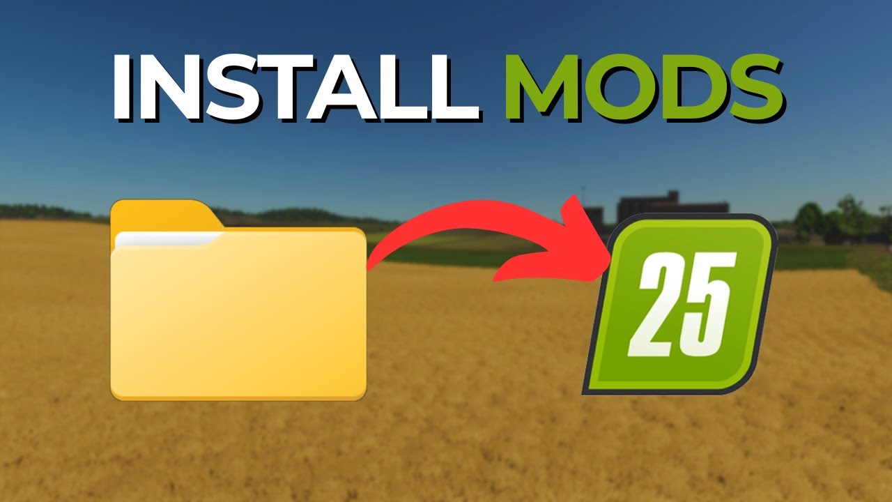 How to Install Mods in Farming Simulator 25 – Easy FS25 Mod ...